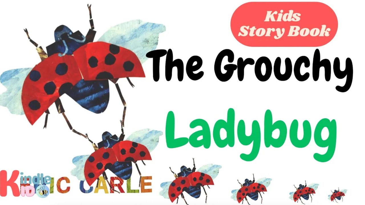 The Grouchy Ladybug | A Classic Children’s Story by Eric Carle | Kids ...