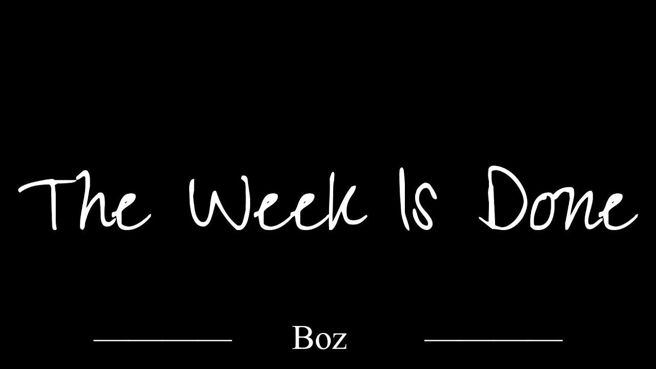 The Week Is Done - YouTube
