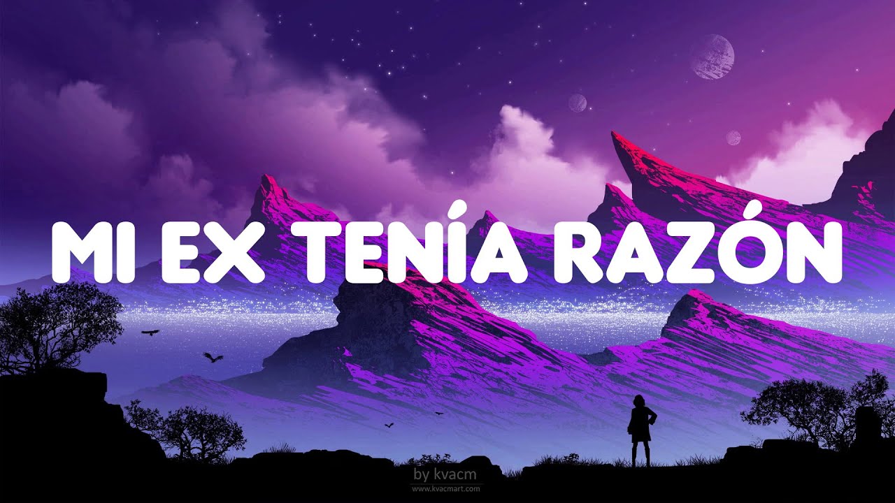 KAROL G - MI EX TENÍA RAZÓN (Letra / Lyrics) - YouTube