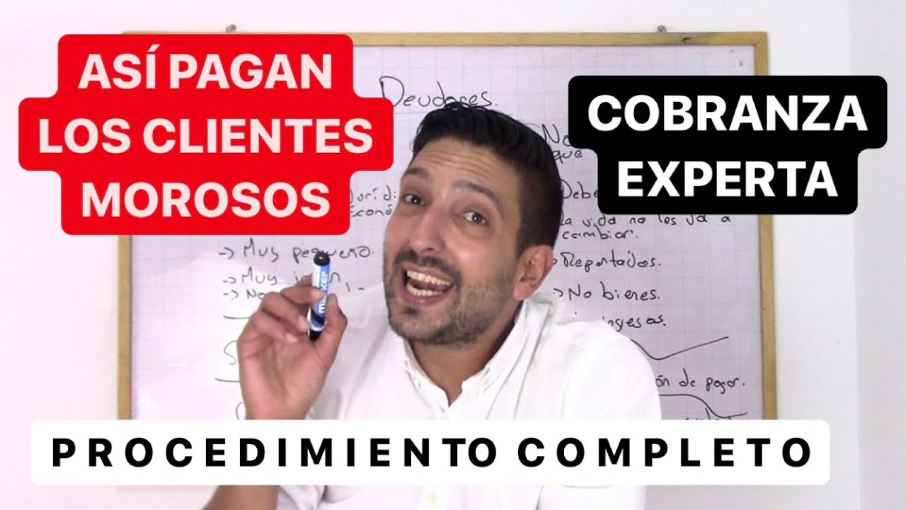Clientes morosos CÓMO COBRARLES 📍 Procedimiento completo para cobrar ...