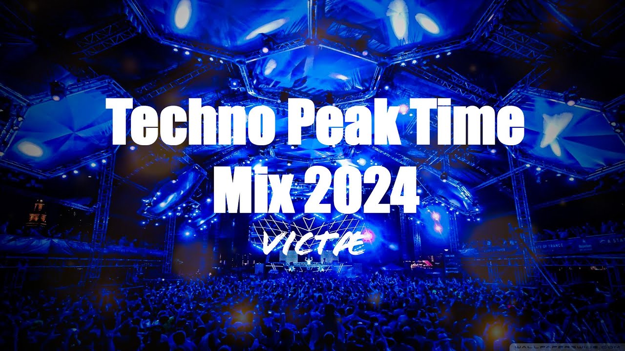 Techno Peak Time Mix 2024 | Best Songs, Remixes & Mashups!! - YouTube