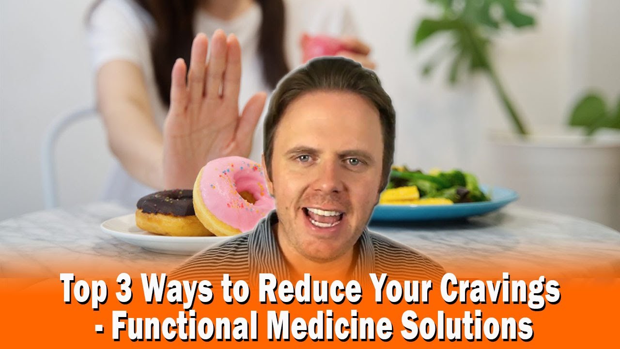 Top 3 Ways to Reduce Your Cravings | Functional Medicine Solutions ...
