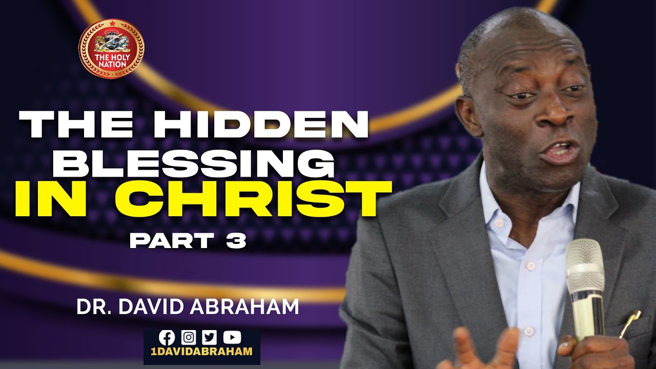 the hidden blessing in Christ 3- DR. DAVID ABRAHAM - YouTube