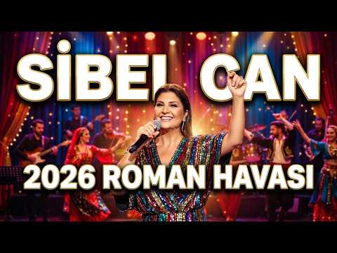 SİBEL CAN - 2026 Roman Havası | Yerinde Duramayacaksınız!
