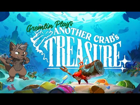 Gremlin raves with the crabs! First play of Another Crab's Treasure ...