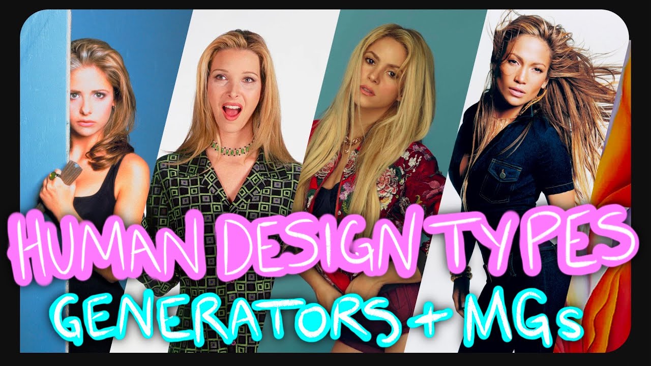 HUMAN DESIGN TYPES EXPLAINED Part 1: Generators & Manifesting ...
