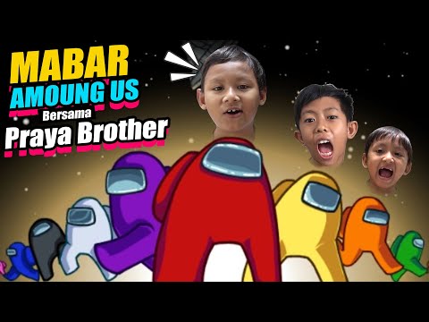 Among Us - Pertama Kali Mabar Bersama Praya Brother