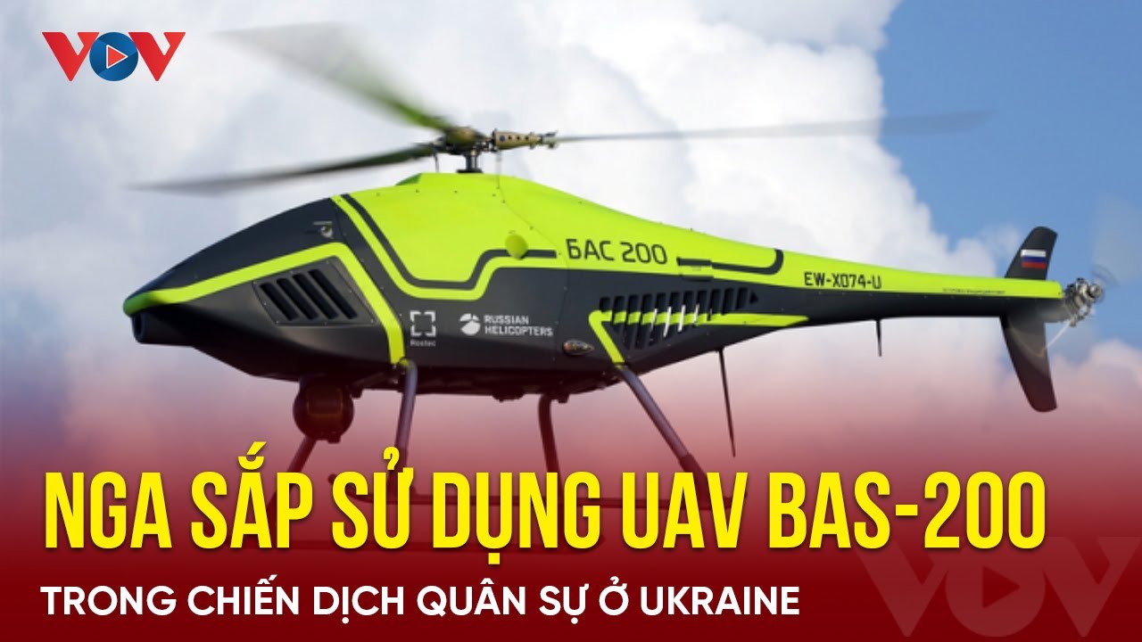 Nga sắp sử dụng UAV BAS-200 mới trong chiến dịch quân sự ở Ukraine ...