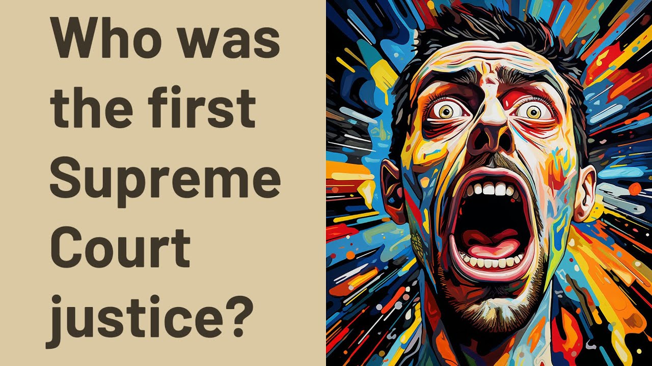 Who was the first Supreme Court justice? - YouTube
