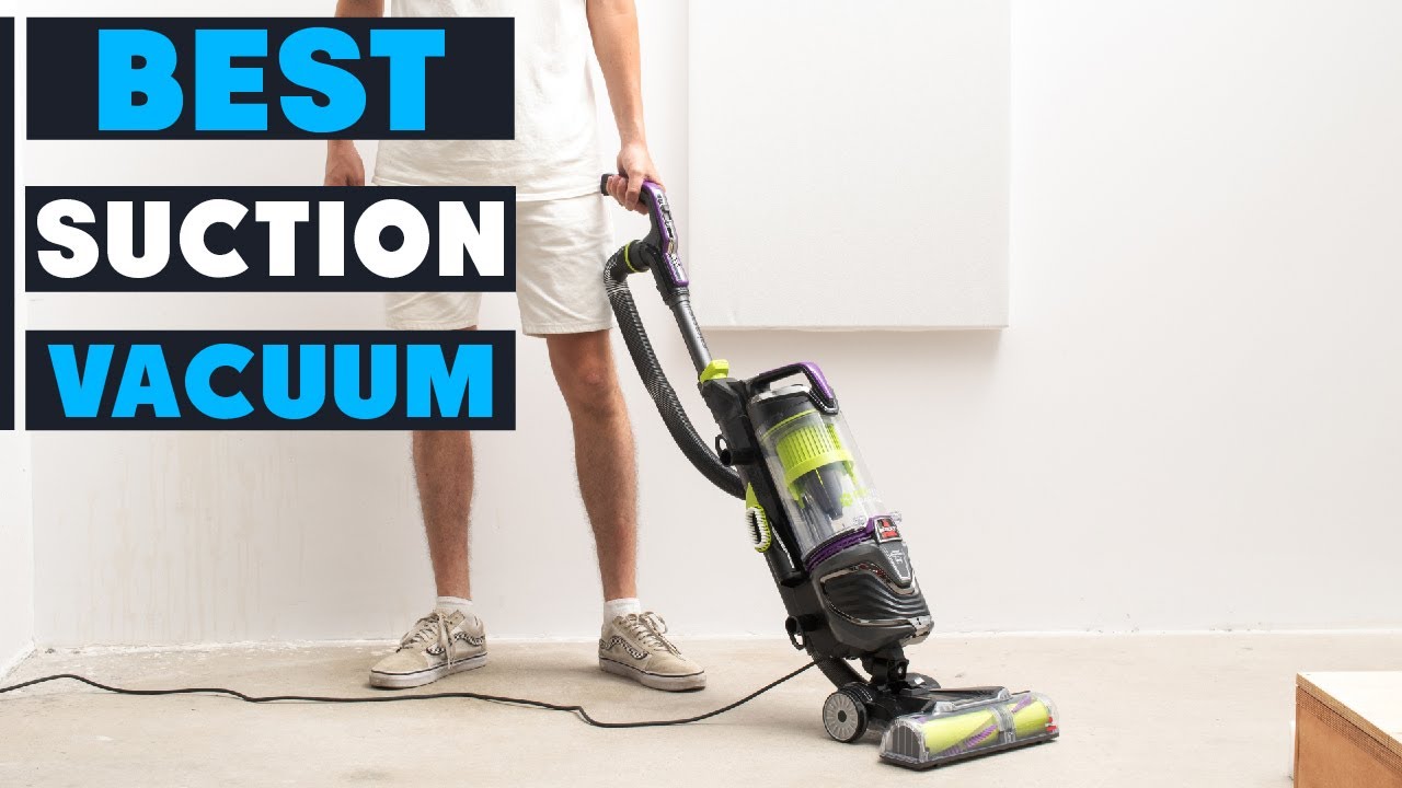 Transform Your Cleaning Routine with the Best Suction Vacuums of 2024 ...