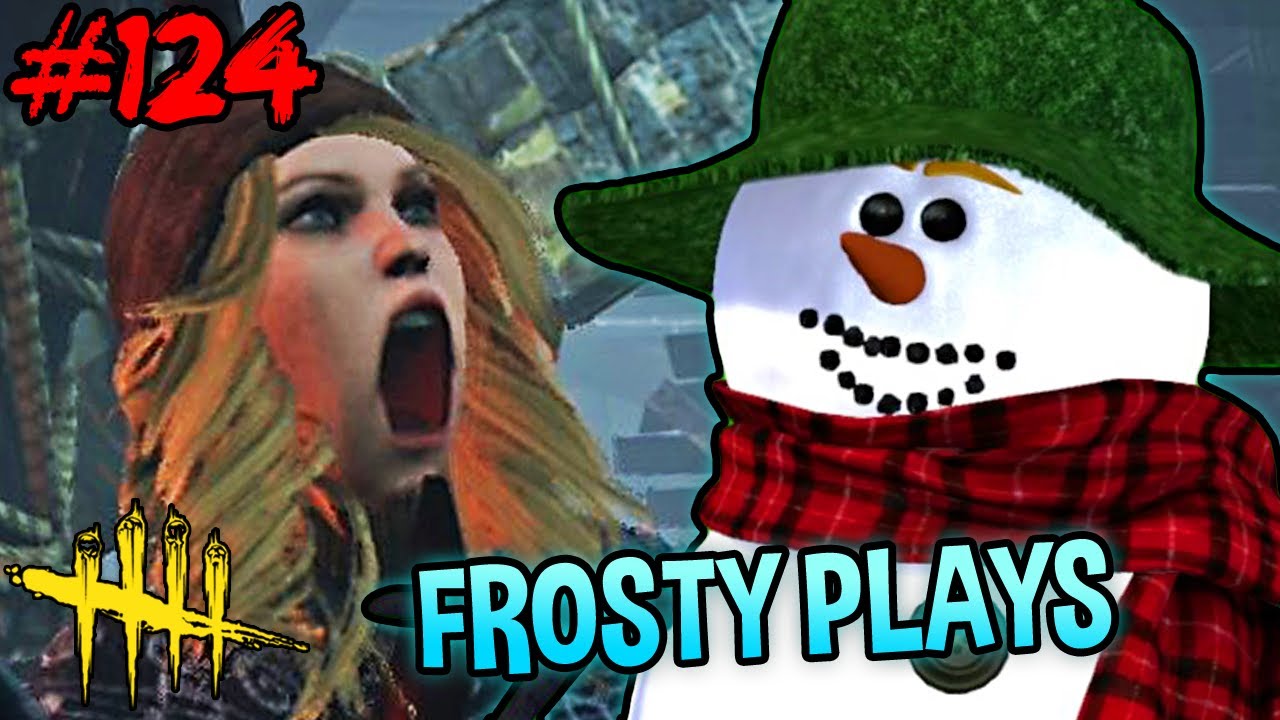 FROSTY THE SNOWMAN PLAYS DEAD BY DAYLIGHT - PART 124 - YouTube