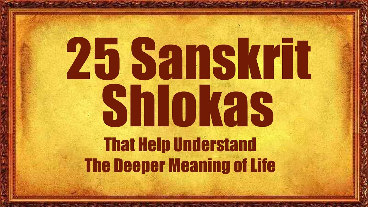25 Sanskrit Shlokas That Help Understand The Deeper Meaning of Life ...