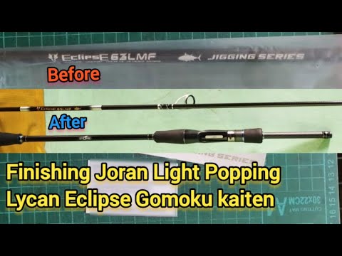 Finishing Custom Joran Pancing Lycan Eclipse Pe 1-3 | Joran Light ...
