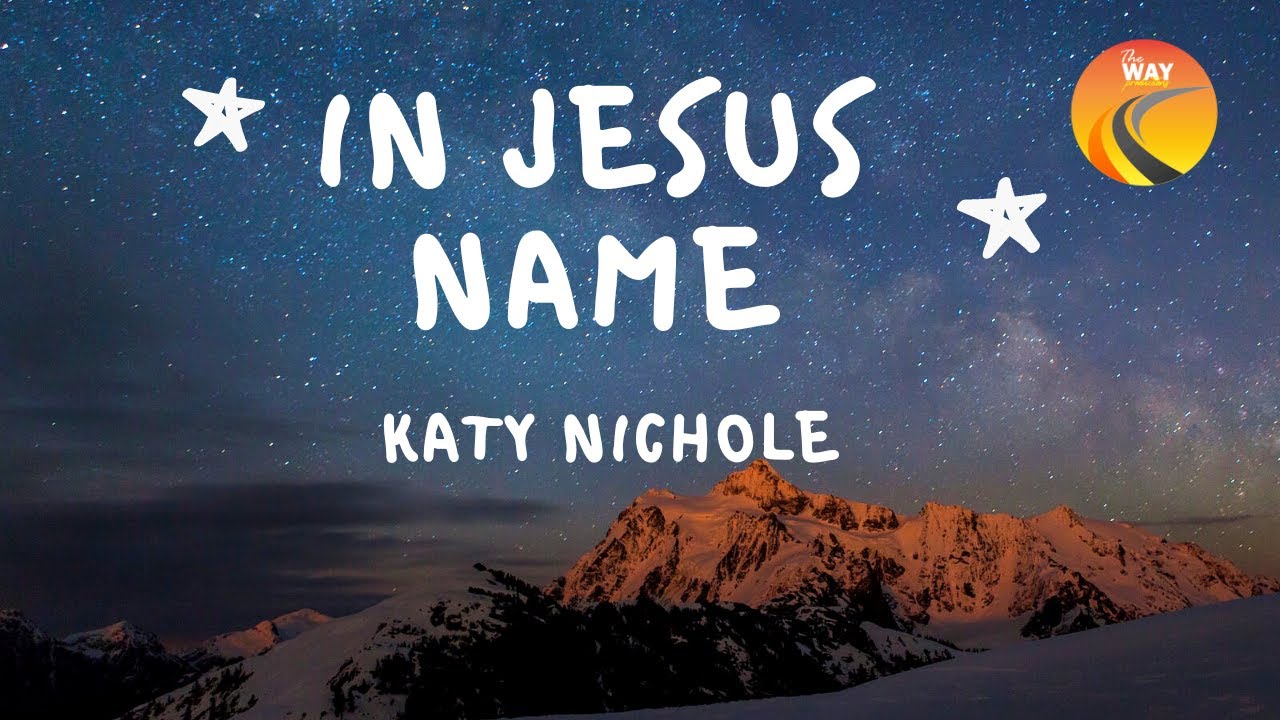 In Jesus Name (God of Possible) Katy Nichole || Lyrical Video || 2022 ...