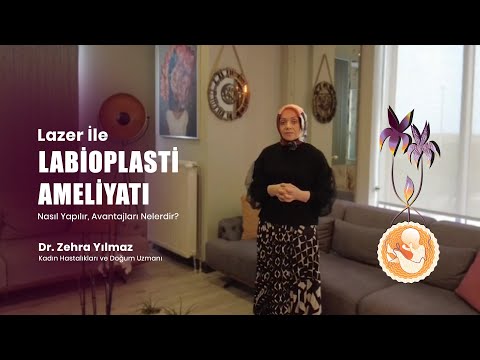 Lazerle Labioplasti Ameliyatı - Dr. Zehra YILMAZ