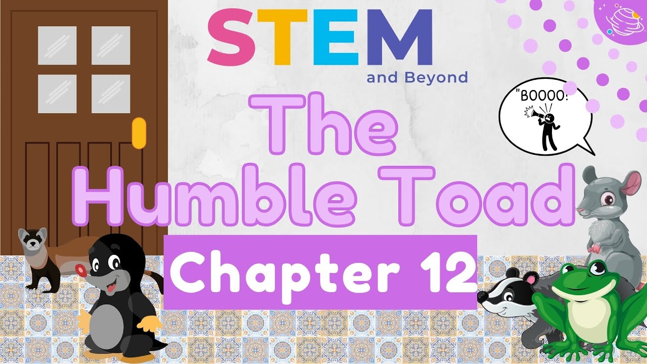The Wind in the Willows Chapter 12 | The Humble Toad | STEM ...
