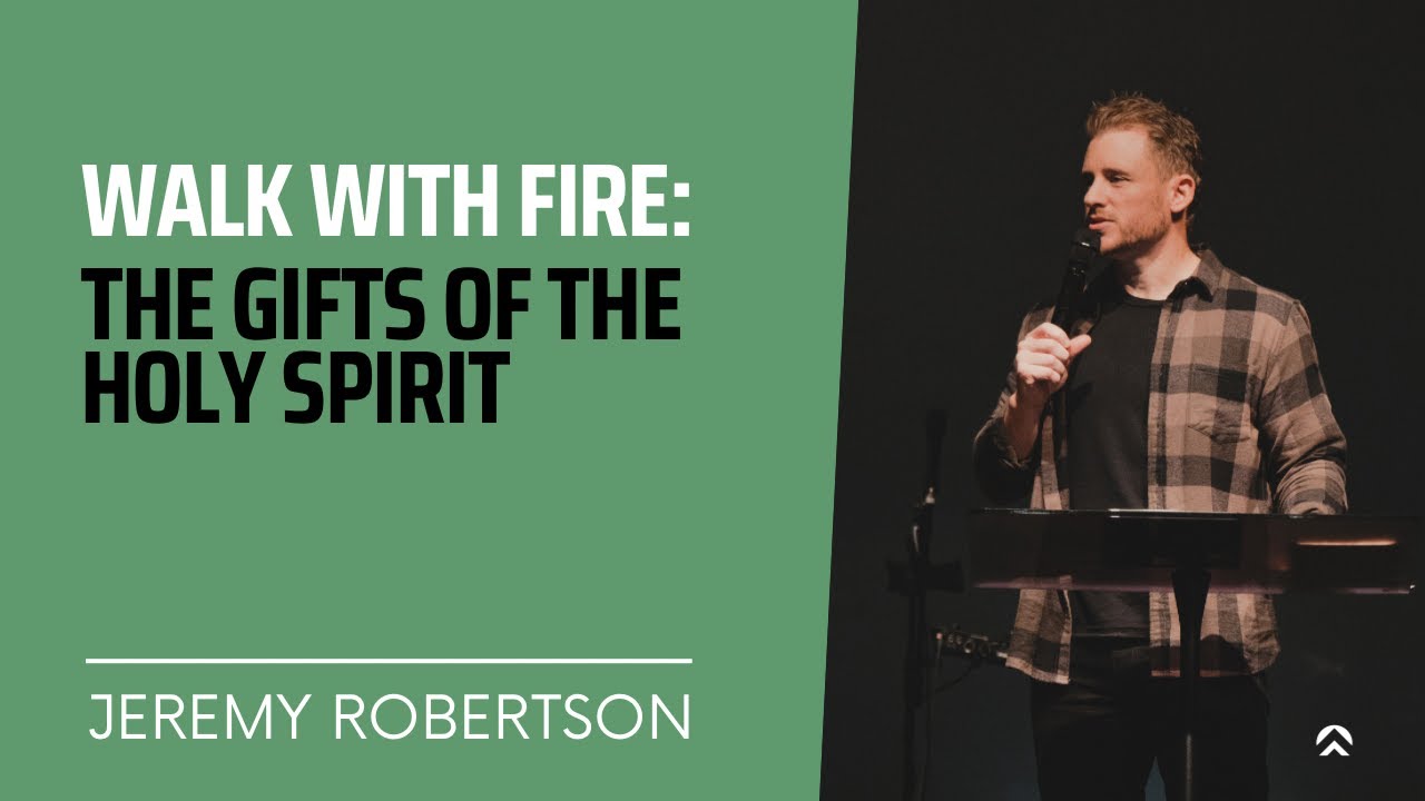 Walk With Fire: The Gifts of The Holy Spirit | Jeremy Robertson ...
