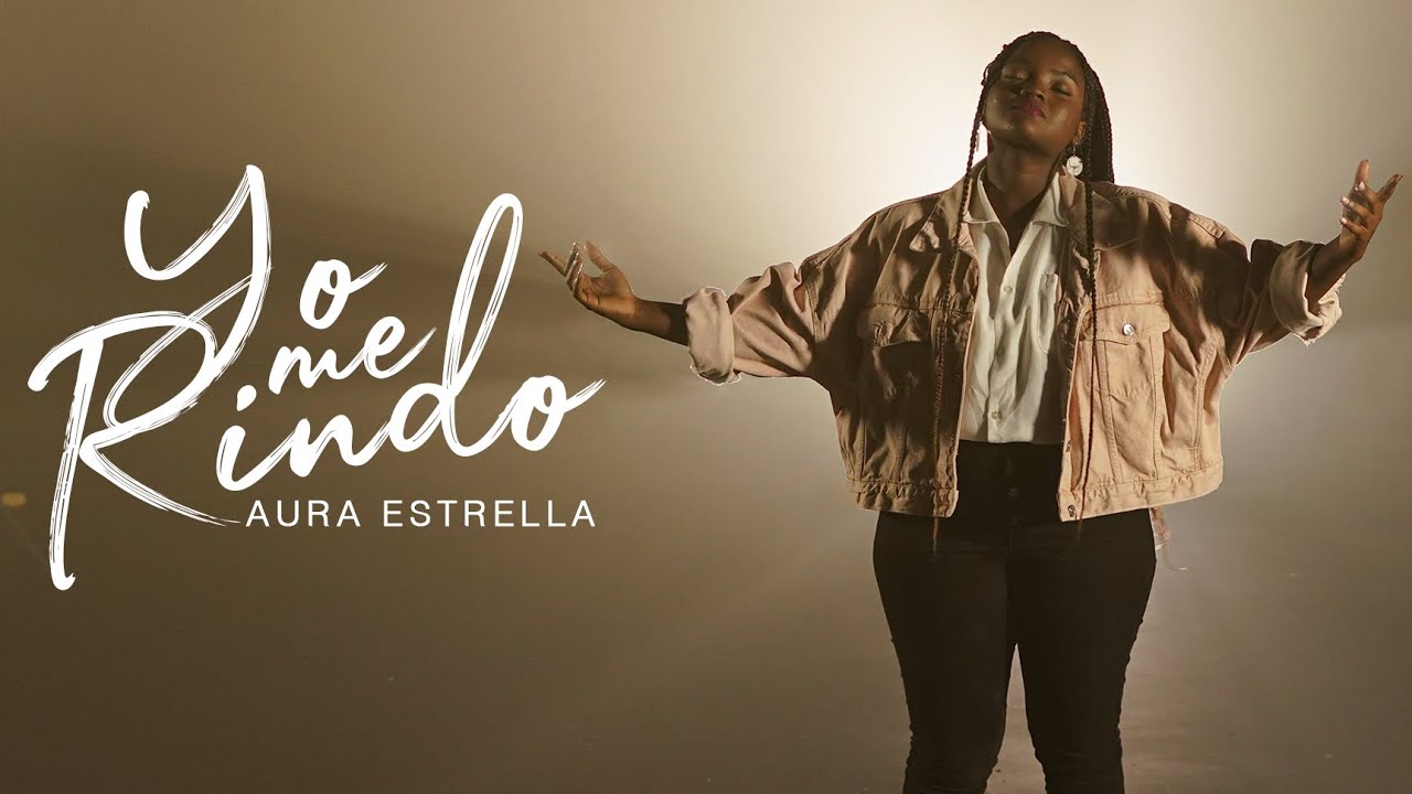 Yo me rindo - Aura Estrella (Video Oficial) - YouTube