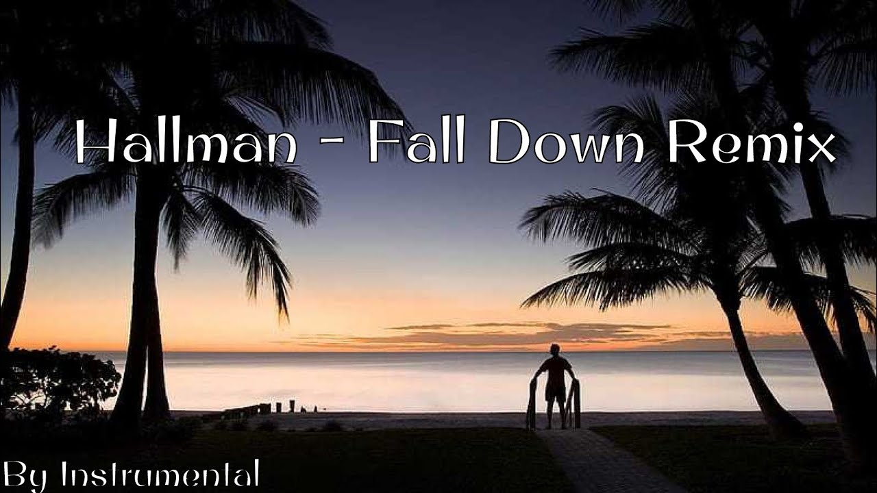 Hallman - Fall Down Slowed Reverb Remix ( By Instrumental ) - YouTube
