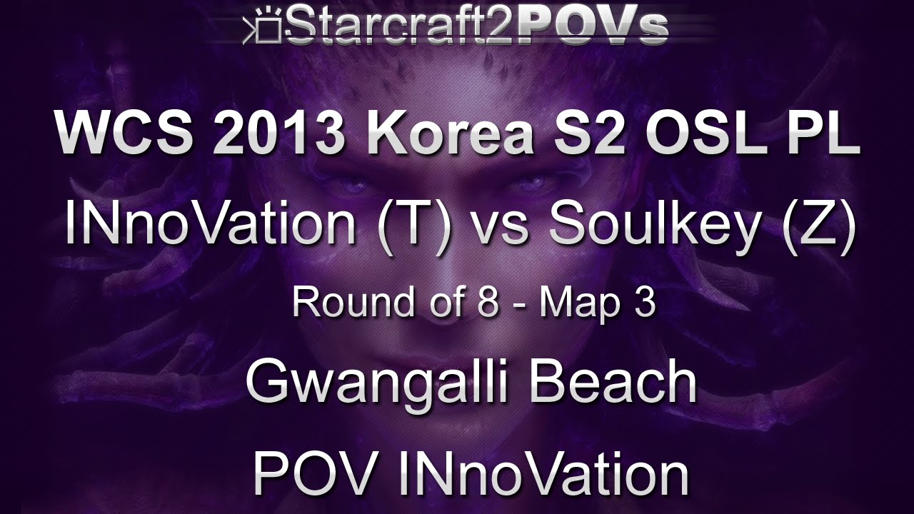 SC2 HotS - WCS 2013 KR S2 PL - INnoVation vs Soulkey - Ro8 - Map 3 - Gwangalli Beach ...
