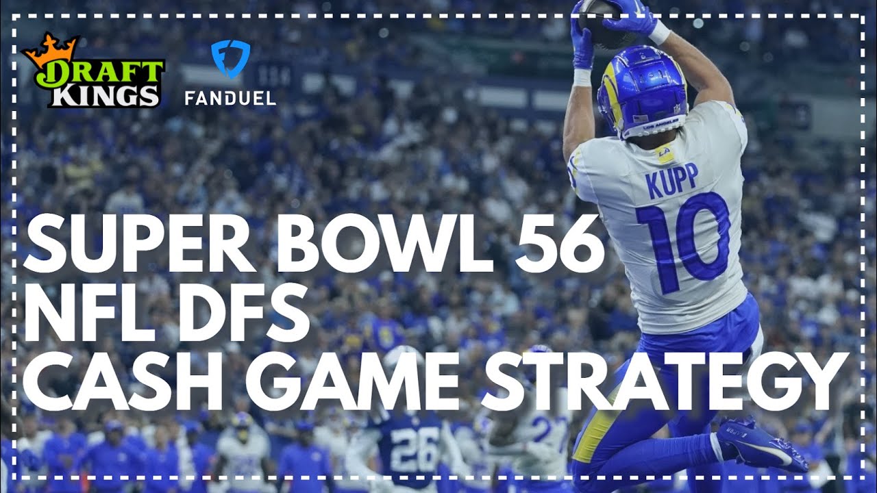 Super Bowl 56 - NFL DFS Cash Game Strategy: FanDuel & DraftKings Lineup ...