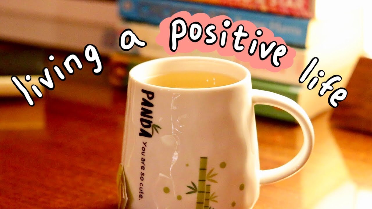 living a positive life | positivi-tea talk 🍵 - YouTube