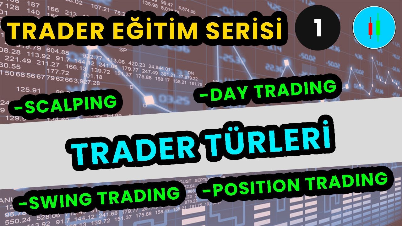 Trader Türleri Nelerdir? | Scalping, Day, Swing, Position Trading Nedir ...