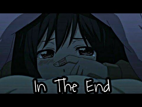 Anime MIX【SAD MOMENT】⁃In The End - YouTube