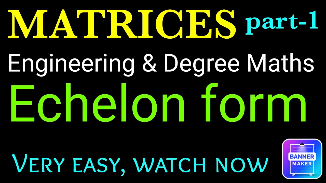 MATRICES 1 Echelon form - YouTube