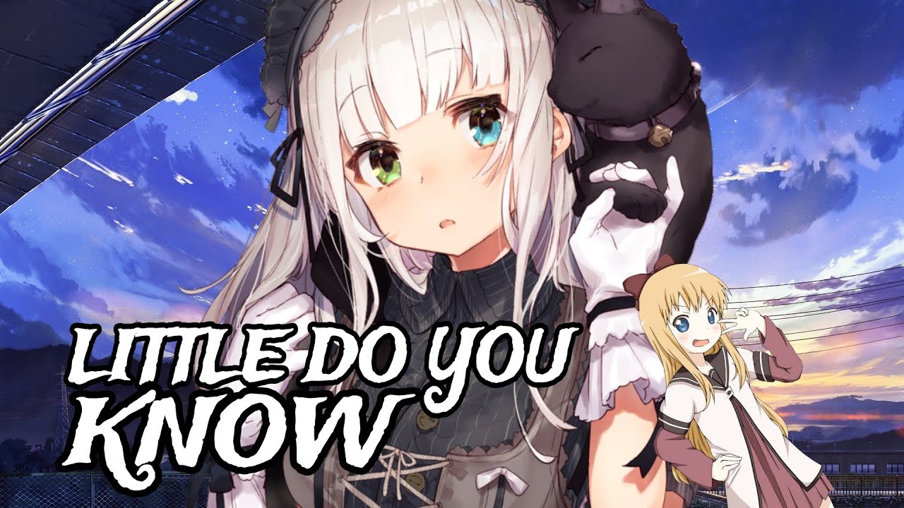 Nightcore - Little Do You Know - Quickdrop. (Reup) - YouTube