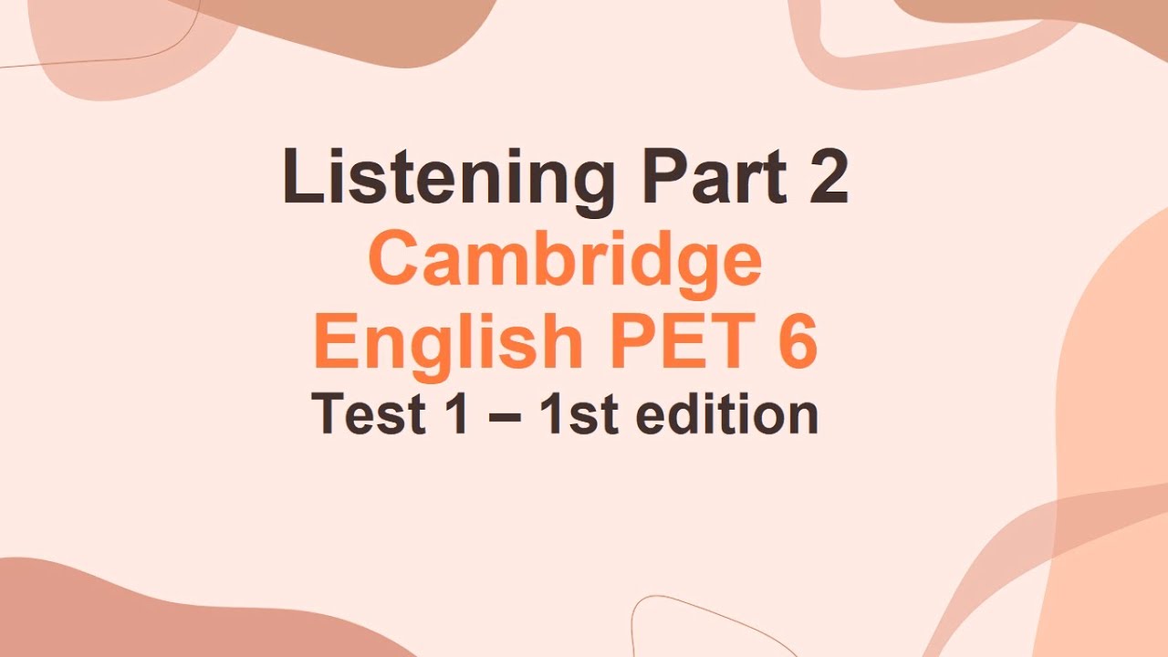 PET LISTENING - PART 2 (CAMBRIDGE PET 6 - TEST 1 -1ST EDITION) (with ...