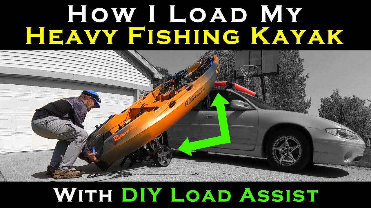 How I Load My Heavy Fishing Kayak By Myself (with DIY Load Assist ...