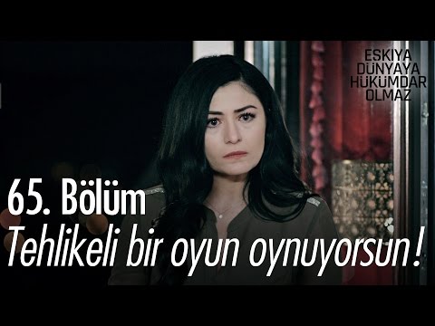 Tehlikeli bir oyun oynuyorsun! - Eşkıya Dünyaya Hükümdar Olmaz 65. Bölüm - atv