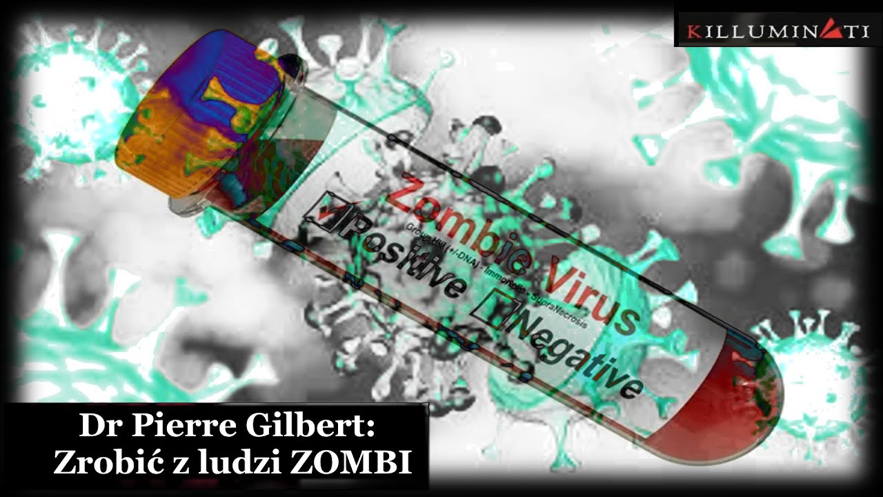 Dr Pierre Gilbert: Zrobić z ludzi "ZOMBI" (LEKTOR) - YouTube