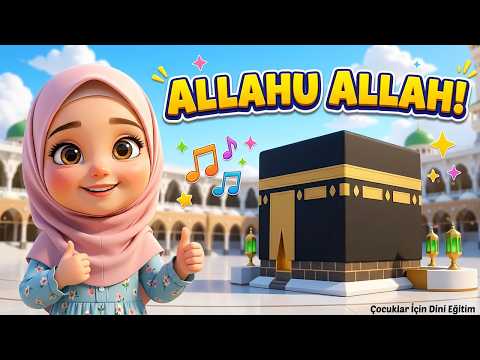 Allahu Allah İlahisi | Okul Öncesi Çocuklar İçin Dini Eğitim & Eğitici Çizgi Film 🕌🎈