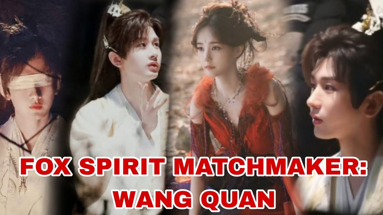 Cheng Yi and Li Yitong visuals in Fox Spirit Matchmaker: Wang Quan in ...