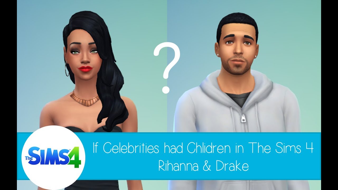 If Celebrities had Children in the Sims 4 - Rihanna and Drake - YouTube