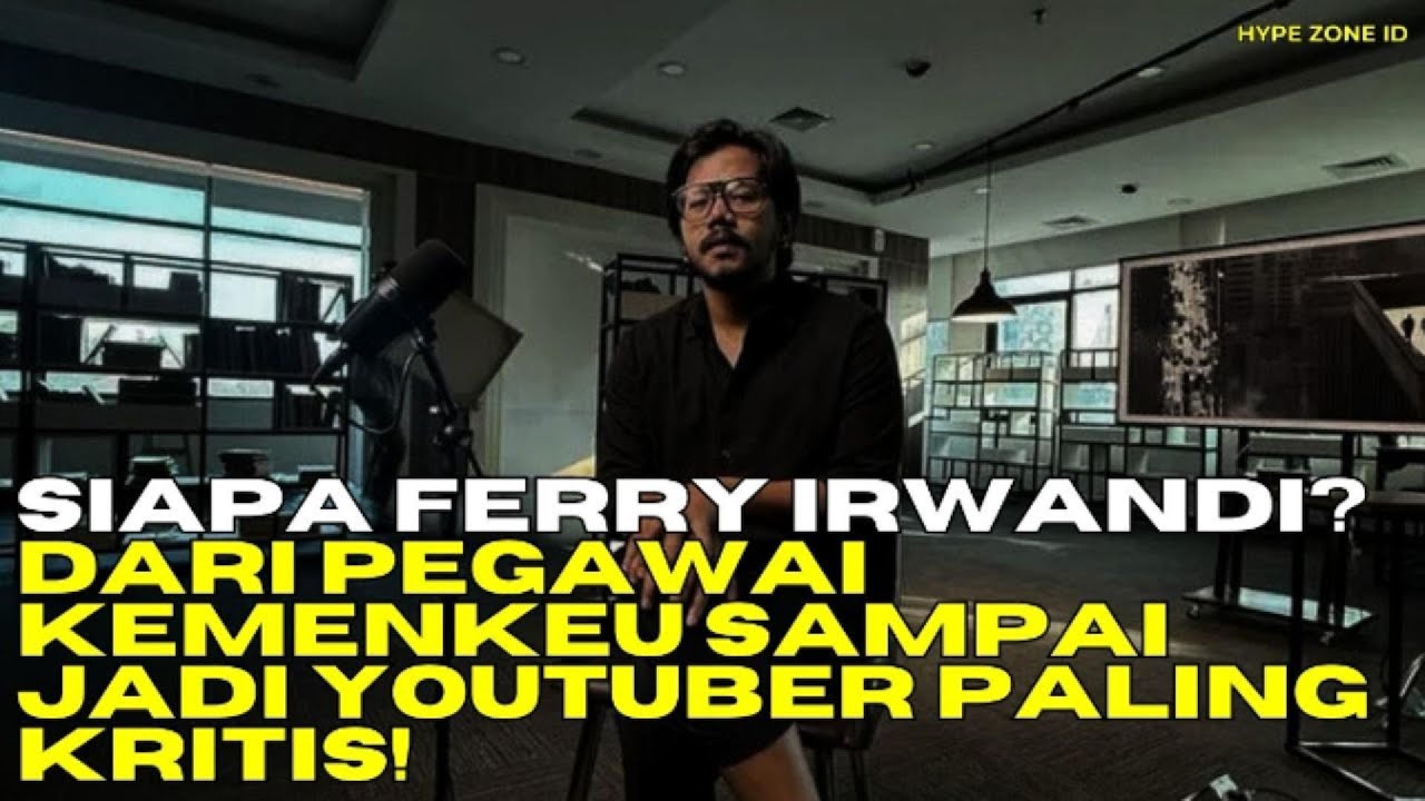 SIAPA FERRY IRWANDI? Dari Pegawai Kemenkeu Sampai Jadi YouTuber Paling Kritis! - YouTube