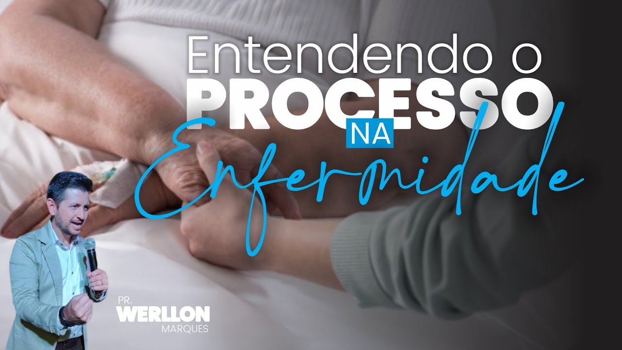 ENTENDENDO O PROCESSO NA ENFERMIDADE - YouTube