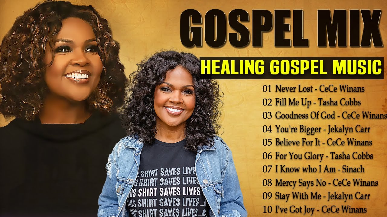Gospel Mix - Healing Gospel Music Of CeCe Winans, Sinach, Tasha Cobbs ...