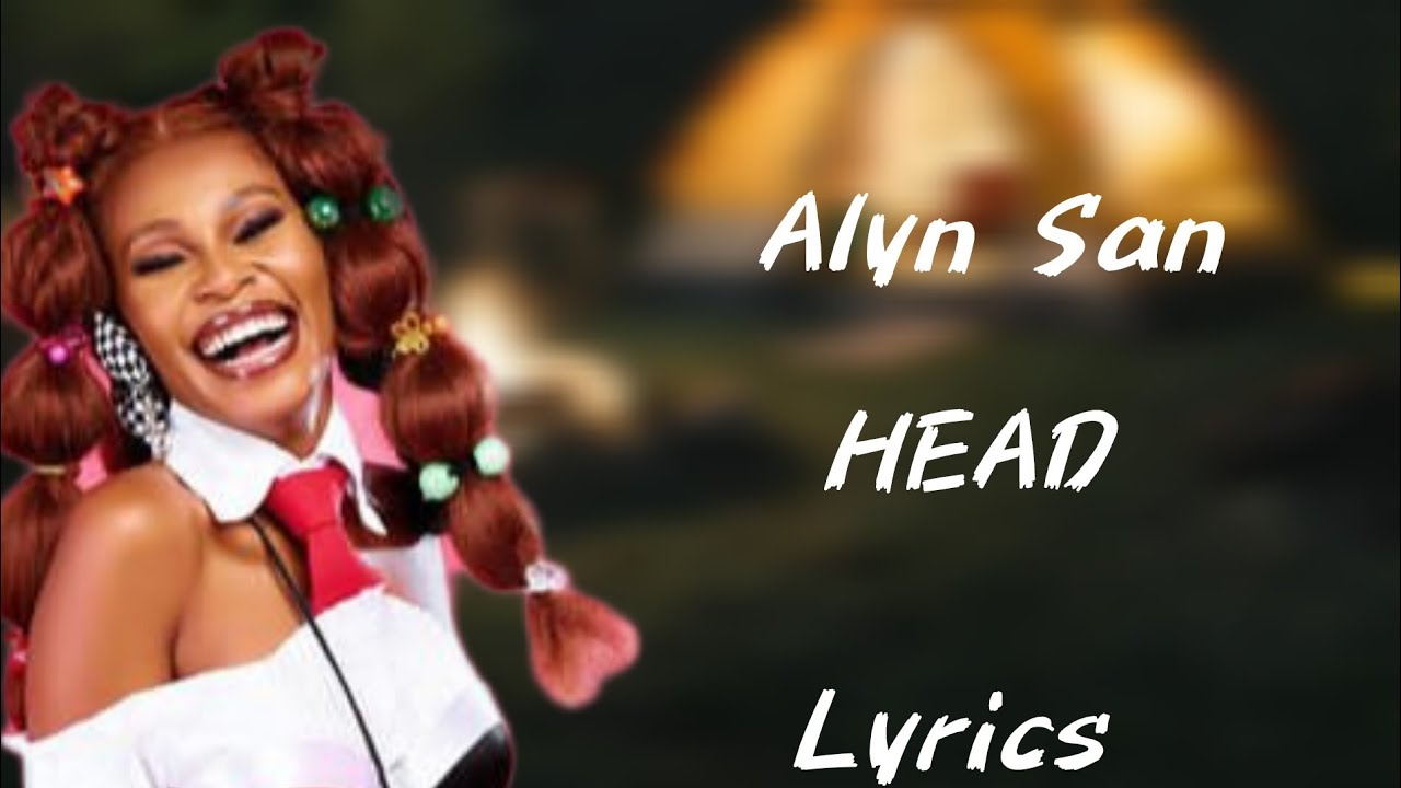 Alyn sano - HEAD (video lyrics 2024) - YouTube