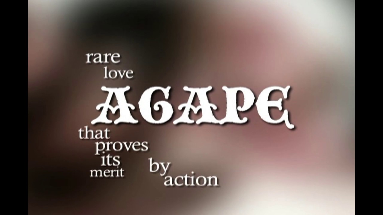 Agape | What is Real Love? | Reasons for Hope - YouTube