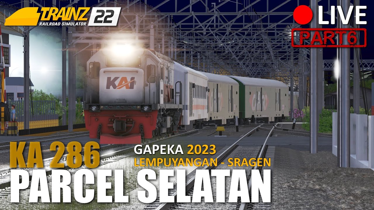 🔴 [LIVE] BERANGKAT SUBUH! Dinas KA 286 Parcel Selatan (Part 6) | TRAINZ ...