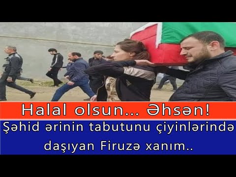 Şehid erini ciyinlerinde dasiyan Firuze - Ermeni bayragini tepikleyib...
