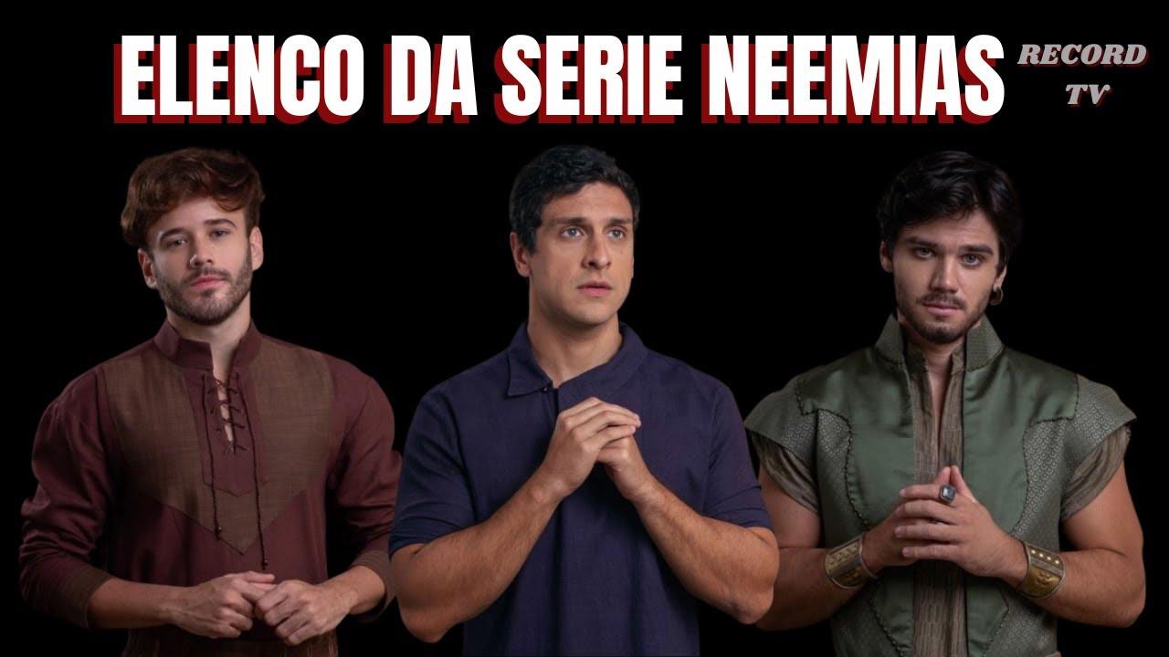 ELENCO DA SERIE BÍBLICA NEEMIAS! - YouTube