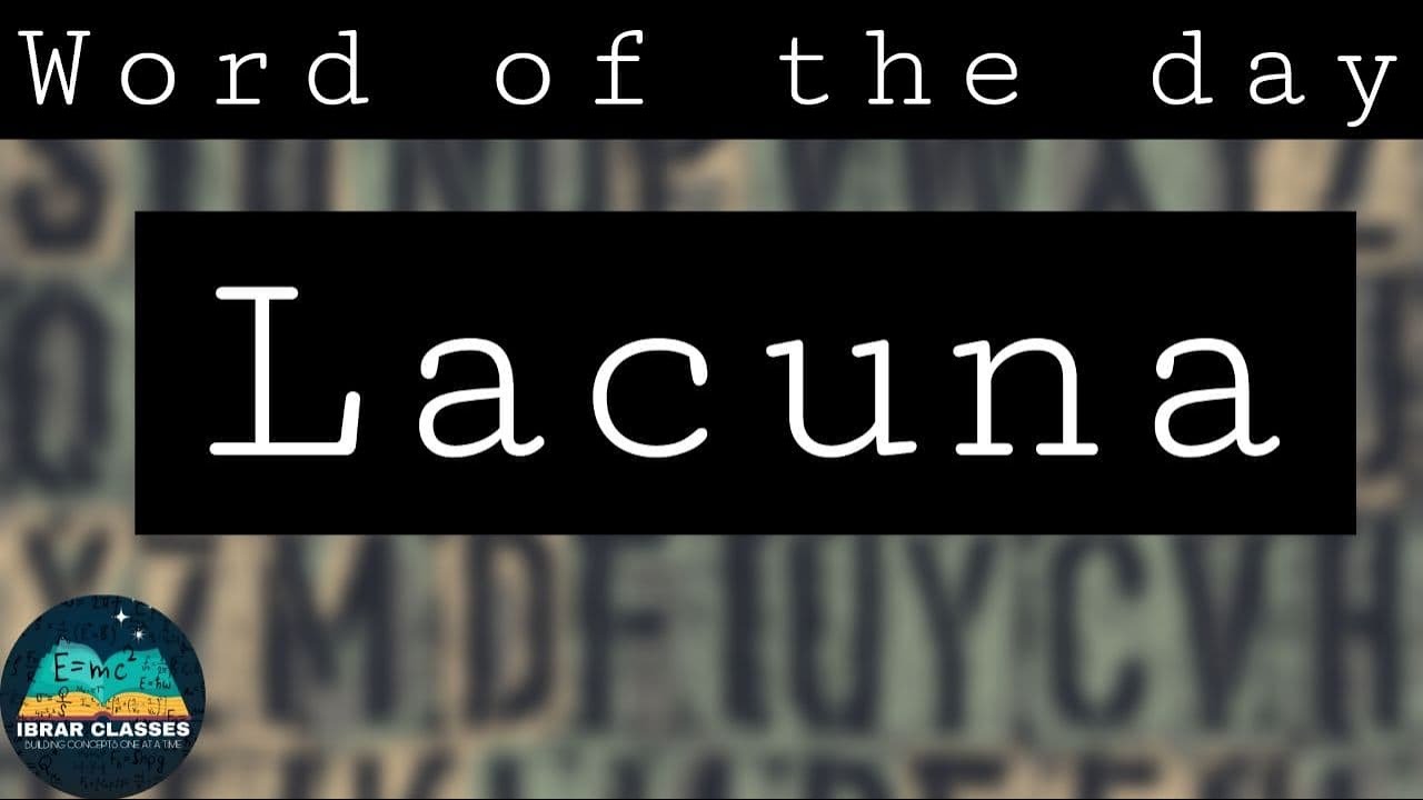 What is the meaning of Lacuna | Word of the Day | English | Ibrar ...