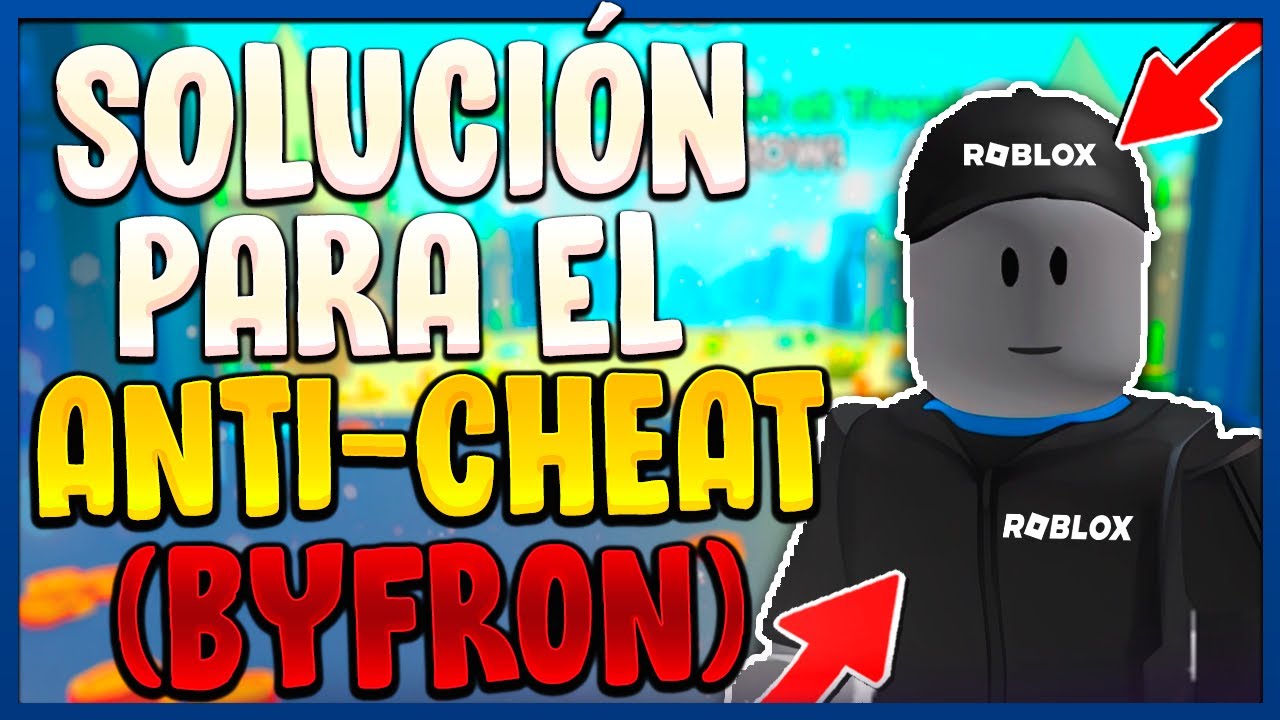 Como QUITAR el ANTICHEAT de ROBLOX (BYFRON BETA) vuelve a ocupar ...