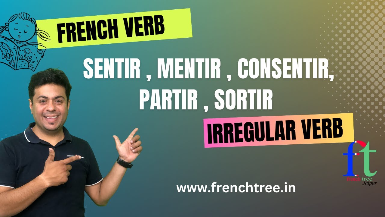 PARTIR | SORTIR | SENTIR | CONSENTIR | MENTIR | FRENCH VEBR |LEARN ...