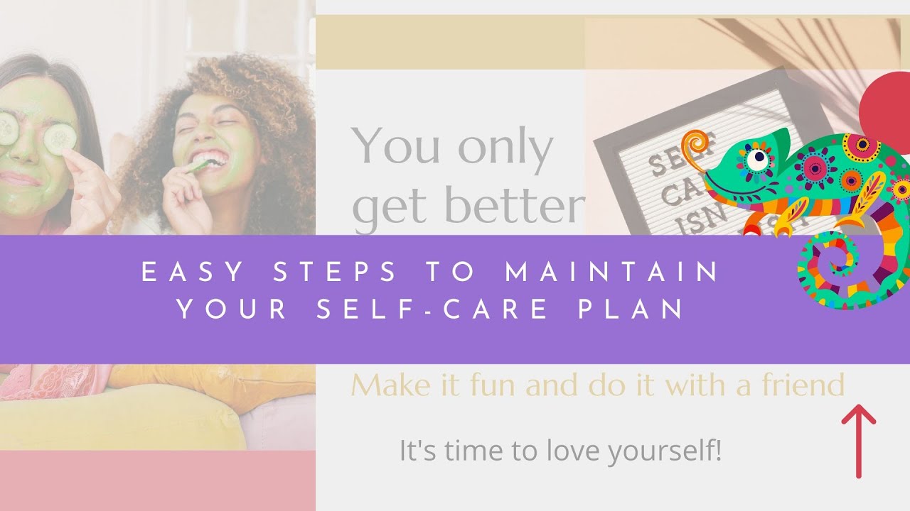 Easy Steps to Maintain Your Self-Care Plan - YouTube