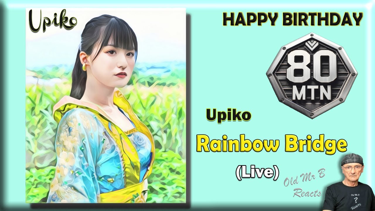 Upiko - Rainbow Bridge (Live) (First Time Reaction) HAPPY BIRTHDAY ...
